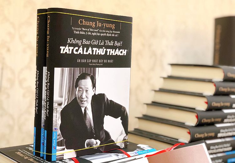 TỰ TRUYỆN CỦA CHUNG JU YUNG, NGƯỜI SÁNG LẬP TẬP ĐOÀN HUYNDAI - Không ...